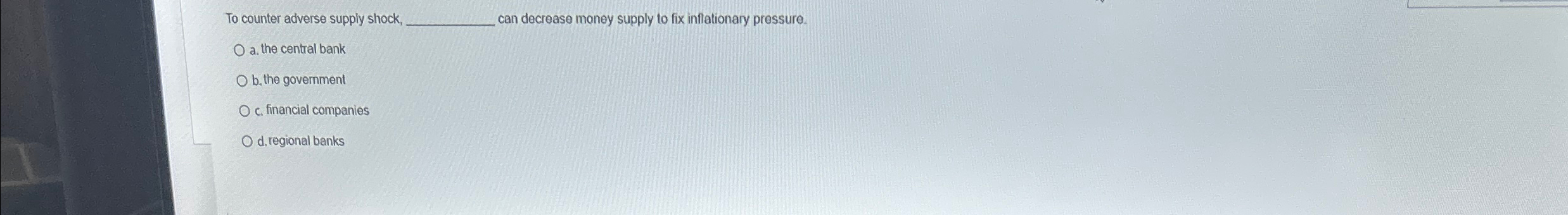 Solved To counter adverse supply shock, ﻿can decrease | Chegg.com