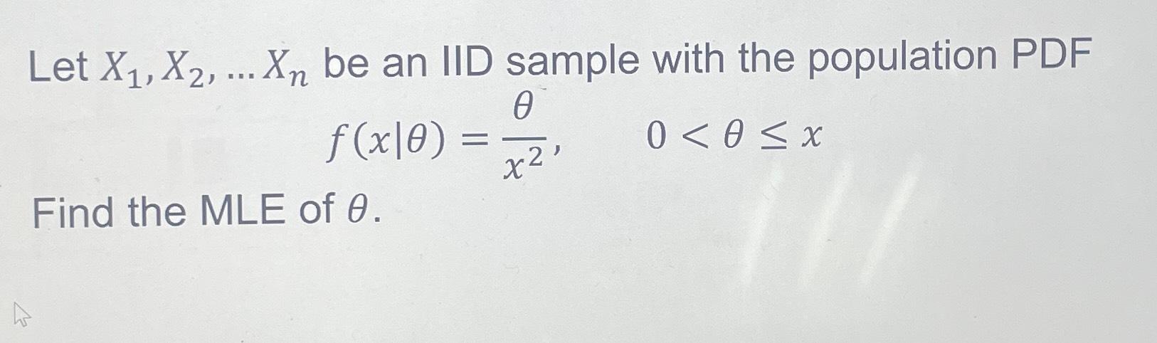 Solved Let x1,x2,dotsxn ﻿be an IID sample with the | Chegg.com