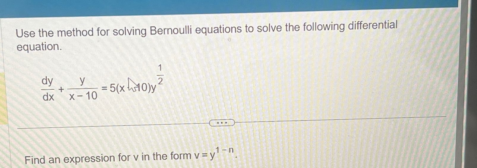 Solved Use the method for solving Bernoulli equations to | Chegg.com