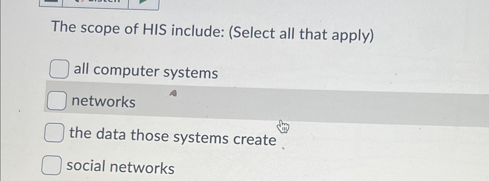 Solved The scope of HIS include: (Select all that apply)all | Chegg.com
