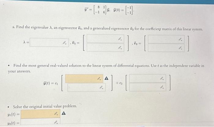Solved y′=[8−116]y,y(0)=[−1−1] a. Find the eigenvalue λ, an | Chegg.com