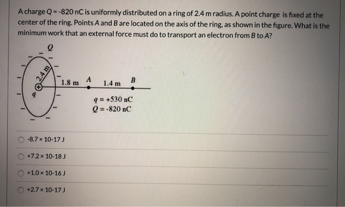 Solved A charge Q -820 nC is uniformly distributed on a ring | Chegg.com