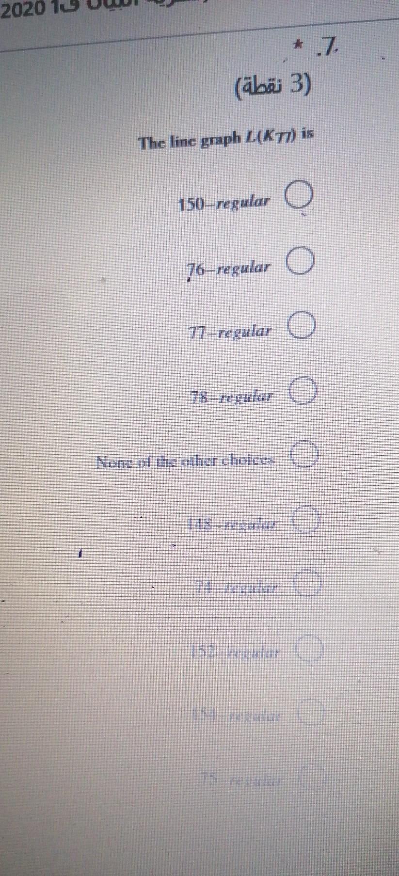 Solved 2020 (abai 3) The line graph L(K7) is 150-regular o | Chegg.com