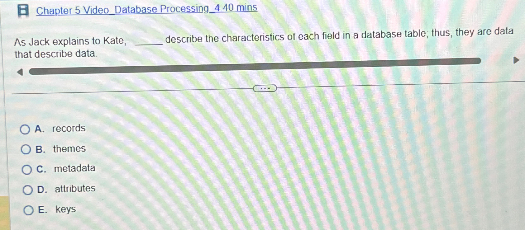 Solved Chapter 5 ﻿Video_Database Processing_ 4.40 ﻿minsAs | Chegg.com