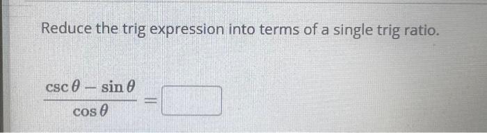 Solved Reduce the trig expression into terms of a single | Chegg.com