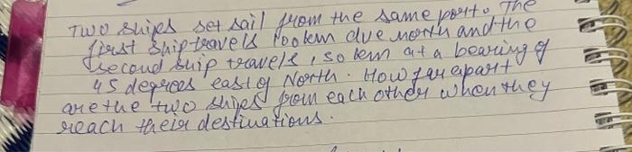 Solved Two ships set sail from the same porto the first ship | Chegg.com