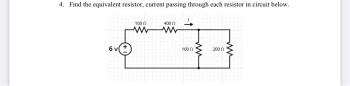 Solved 4. Find the equivalent resistor, current passing | Chegg.com
