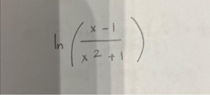 Solved ln(x2+1x−1) | Chegg.com