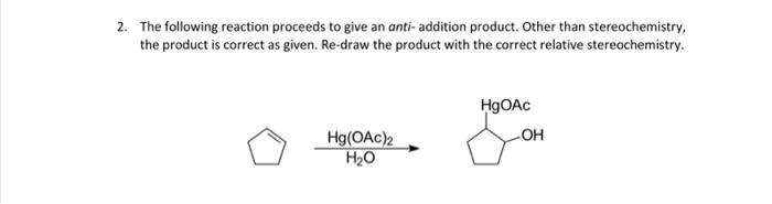 Solved 2. The following reaction proceeds to give an anti- | Chegg.com
