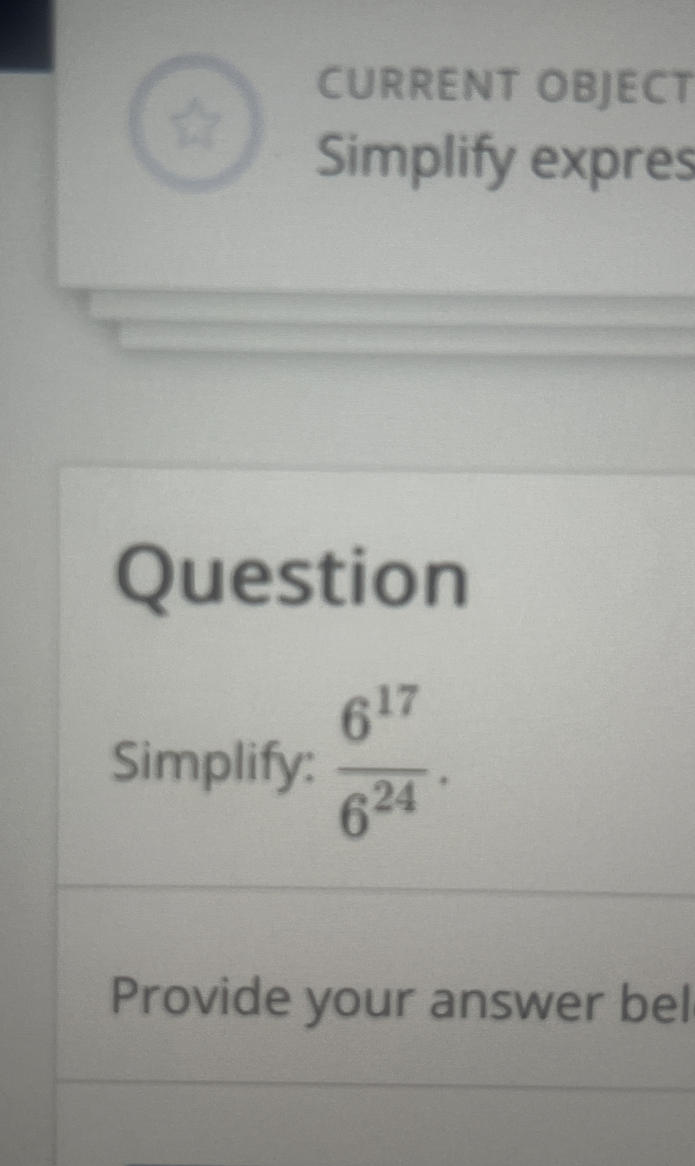 Solved CURRENT OBJECT Simplify expresQuestionSimplify: | Chegg.com