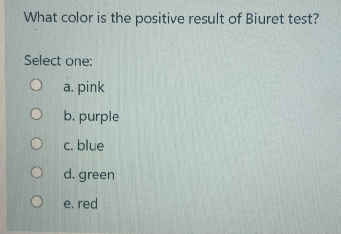Solved What color is the positive result of Biuret test? | Chegg.com