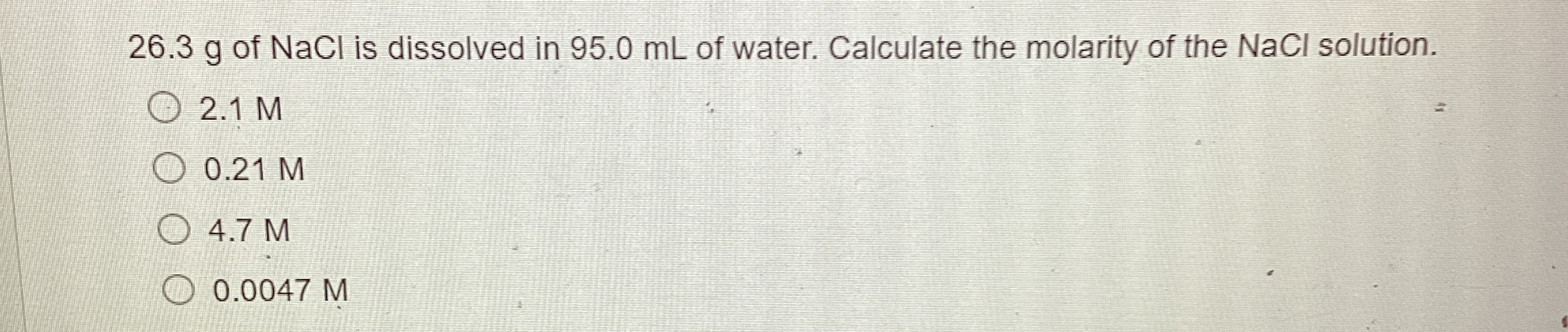 26.3g ﻿of NaCl is dissolved in 95.0mL ﻿of water. | Chegg.com