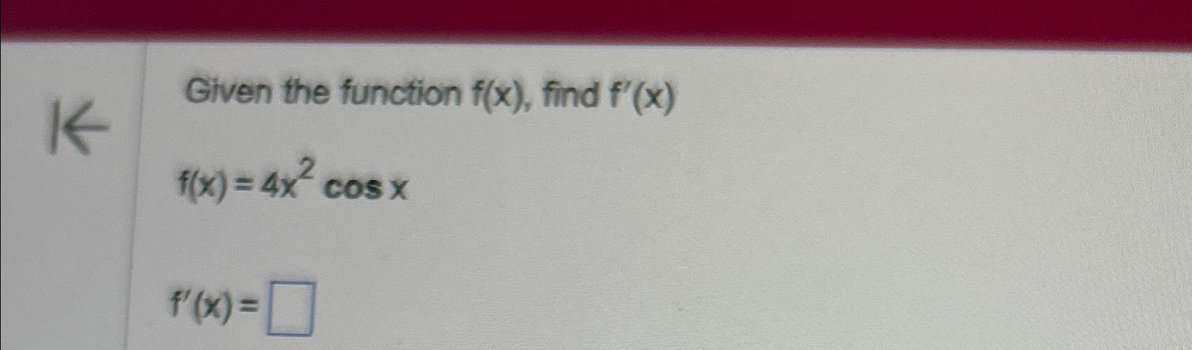 Solved Given the function f(x), ﻿find | Chegg.com