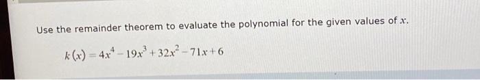 Use the remainder theorem to evaluate the polynomial | Chegg.com