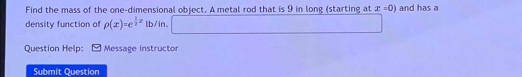 Solved Find the mass of the one-dimensional object. A metal | Chegg.com