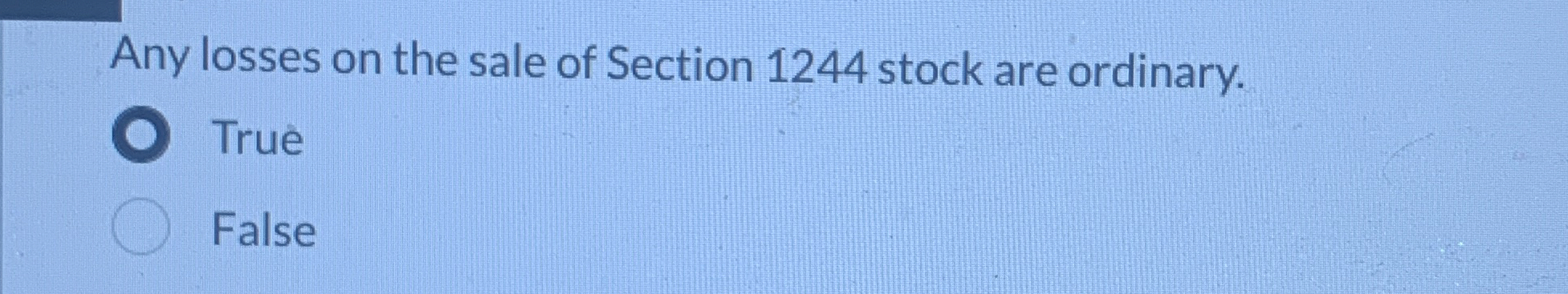 Solved Any losses on the sale of Section 1244 ﻿stock are | Chegg.com