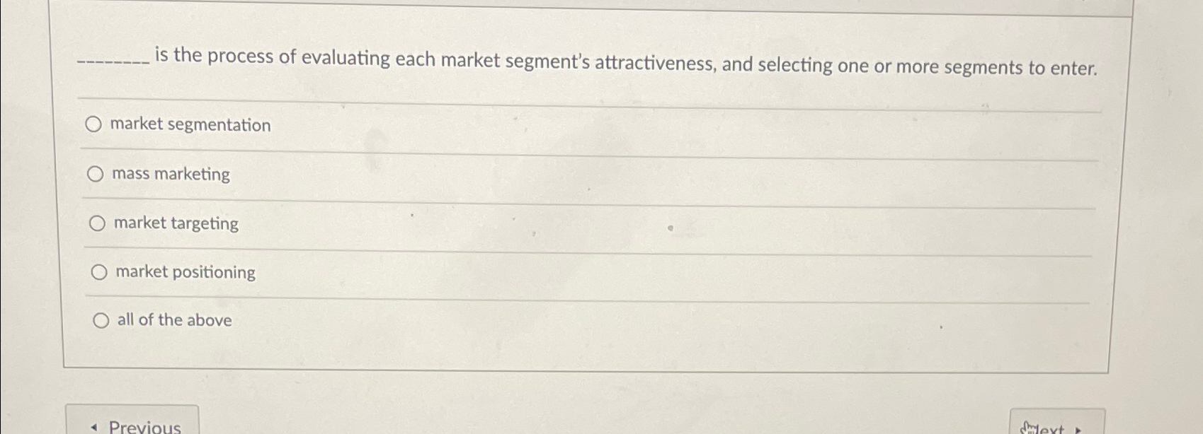 Solved is the process of evaluating each market segment's | Chegg.com