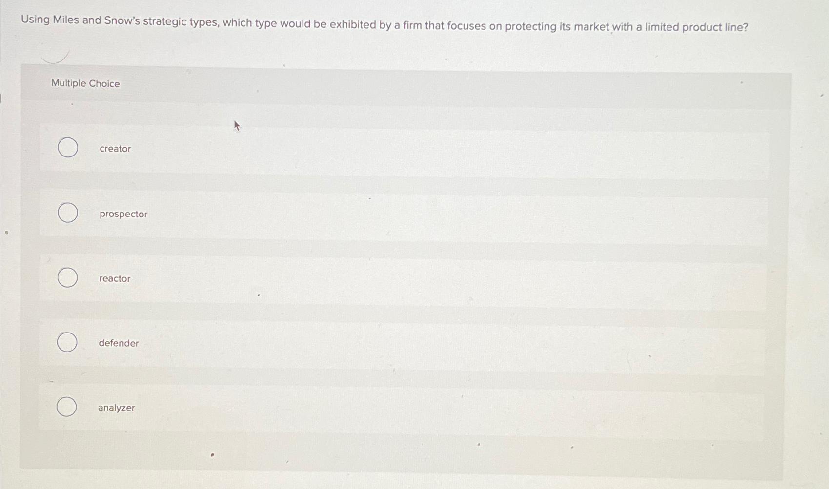 Solved Using Miles and Snow's strategic types, which type | Chegg.com