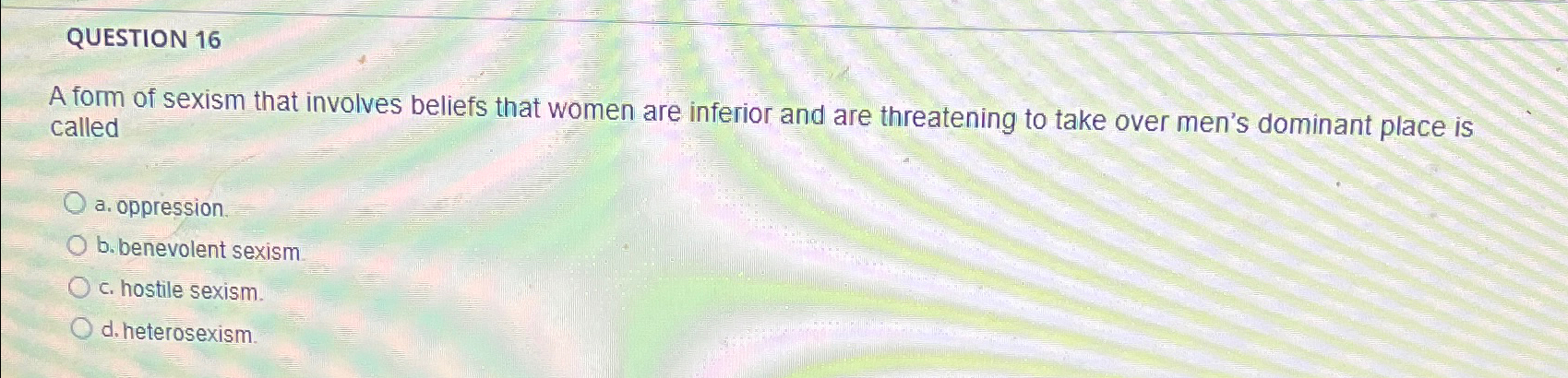 Solved QUESTION 16A form of sexism that involves beliefs | Chegg.com