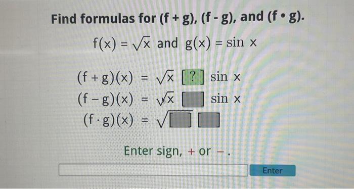Solved Find formulas for (f+g),(f−g), and (f∘g) f(x)=x and | Chegg.com
