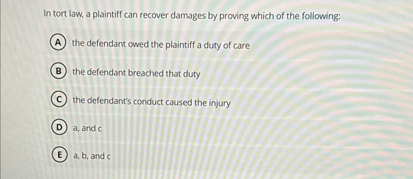 Solved In tort law, a plaintiff can recover damages by | Chegg.com