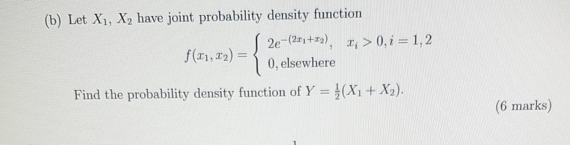 Solved (b) Let X1,X2 have joint probability density function | Chegg.com