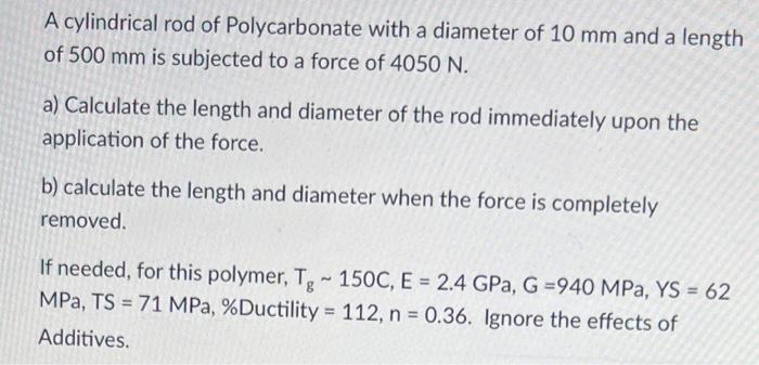 Solved A cylindrical rod of Polycarbonate with a diameter of | Chegg.com
