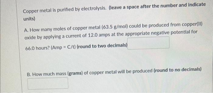 Solved Copper metal is purified by electrolysis. (leave a | Chegg.com