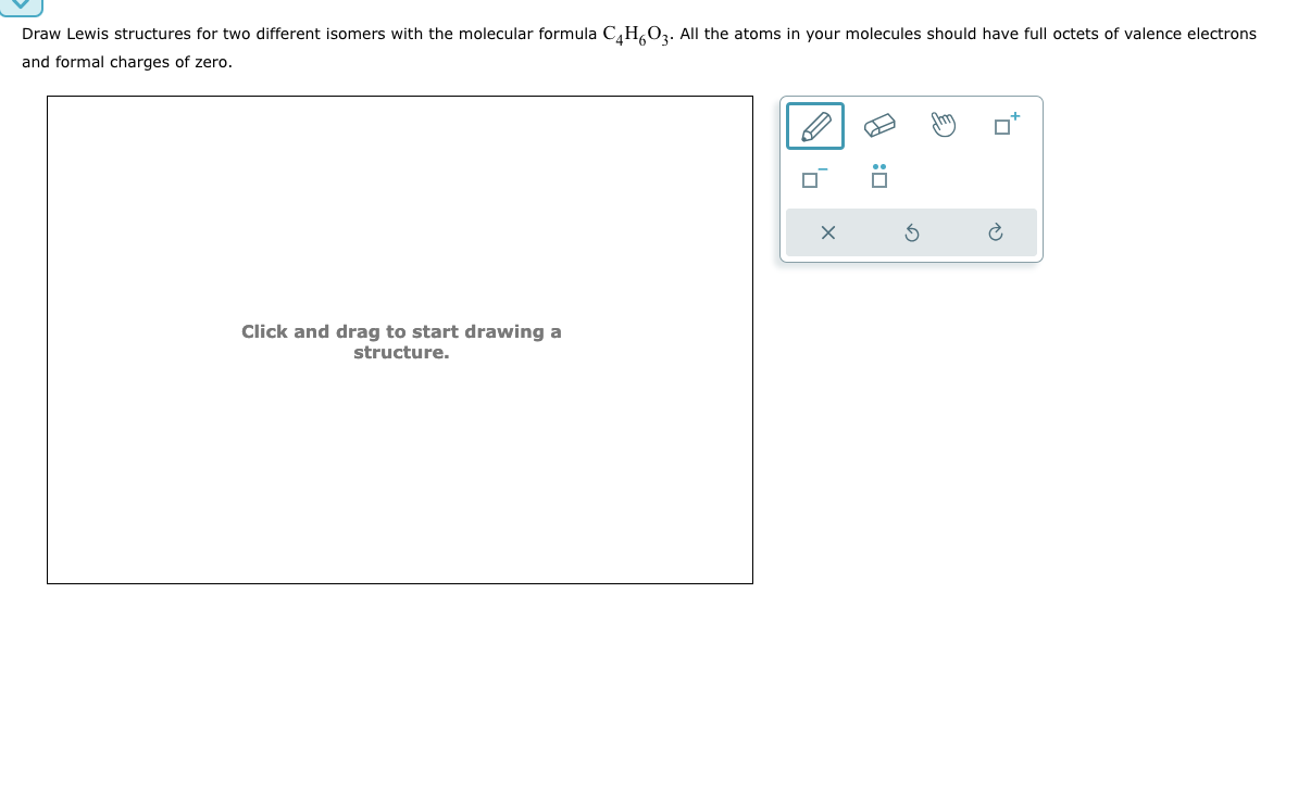 Solved Draw Lewis Structures For Two Different Isomers With