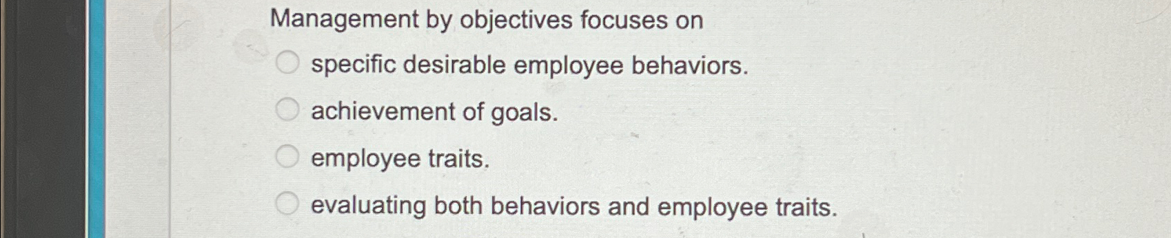 Solved Management by objectives focuses onspecific desirable | Chegg.com