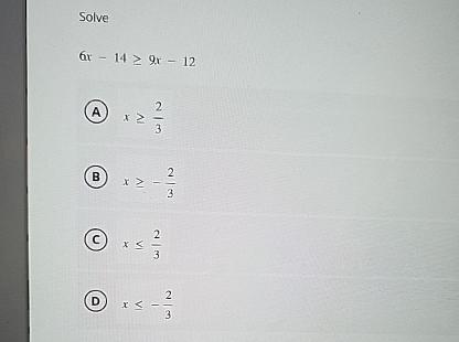 Solved Solve6x-14≥9x-12x≥23x≥-23x≤23x≤-23 | Chegg.com