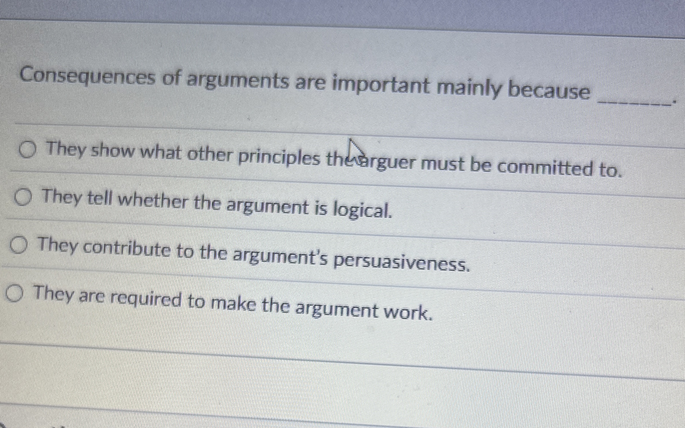 Solved Consequences of arguments are important mainly | Chegg.com ...