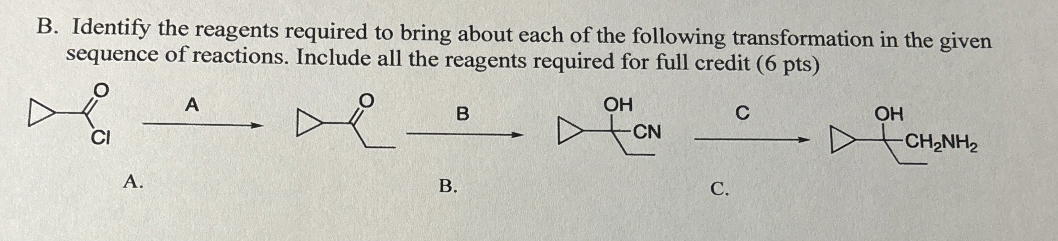 Solved B. ﻿Identify the reagents required to bring about | Chegg.com