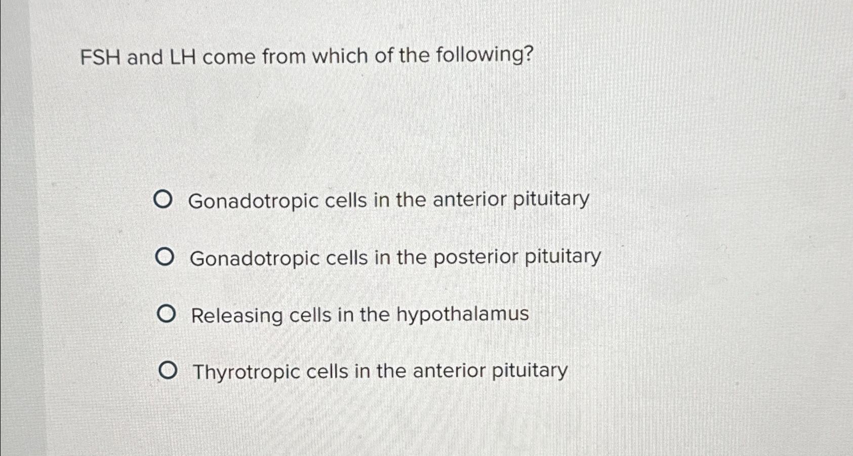 Solved FSH and LH come from which of the | Chegg.com