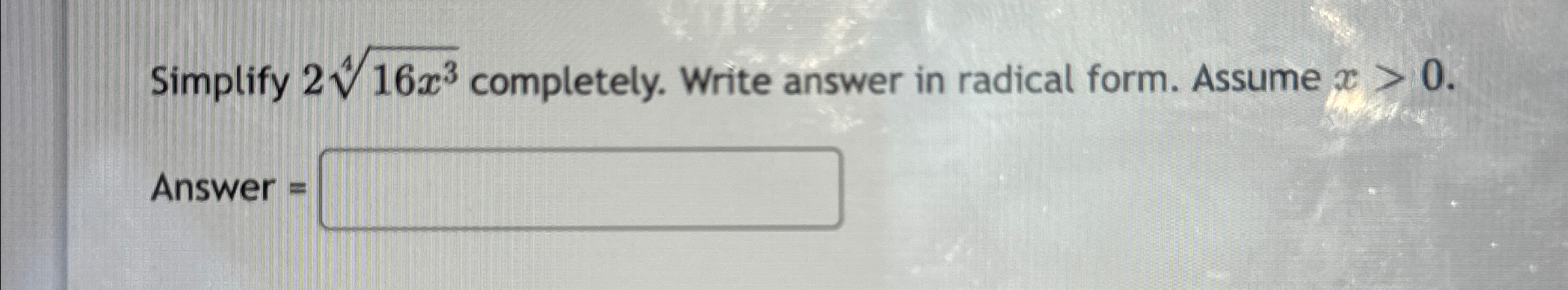 Solved Simplify 216x34 ﻿completely. Write answer in radical | Chegg.com