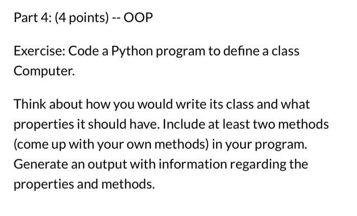 Solved Part 4: (4 points) -- OOP Exercise: Code a Python | Chegg.com Solved Part 4: (4 points) -- OOP Exercise: Code a Python | Chegg.com
