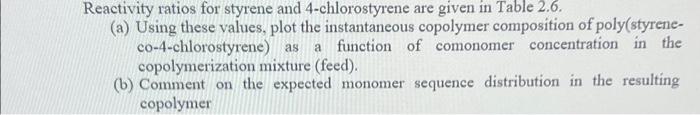 Solved Reactivity ratios for styrene and 4-chlorostyrene are | Chegg.com
