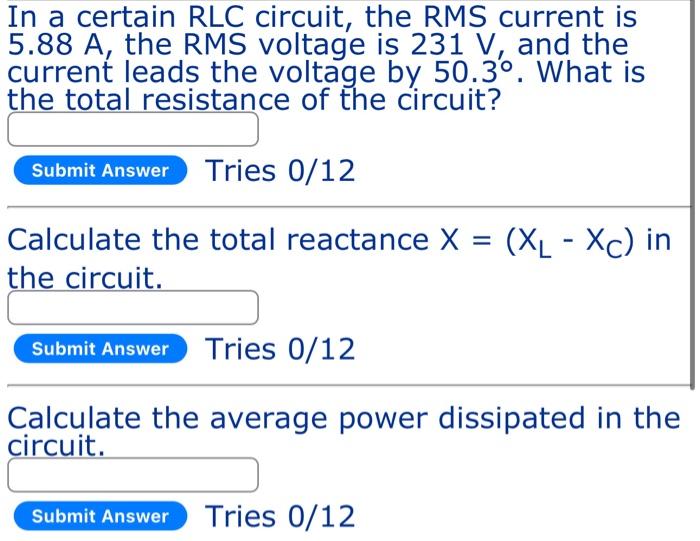 Solved In a certain RLC circuit, the RMS current is 5.88 A, | Chegg.com