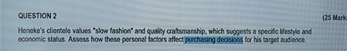 Solved QUESTION 2(25 ﻿Mark:Heneke's clientele values "slow | Chegg.com