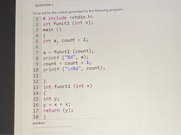 Solved QUESTION 7 What will be the output generated by the | Chegg.com