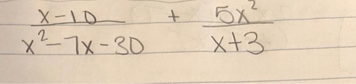 Solved + X-10 x 2-7X-30 x+3 | Chegg.com