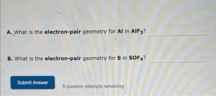 Solved A. What is the electron-pair geometry for Al in AlF3? | Chegg.com