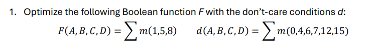 Optimize the following Boolean function F with the | Chegg.com Optimize the following Boolean function F with the | Chegg.com