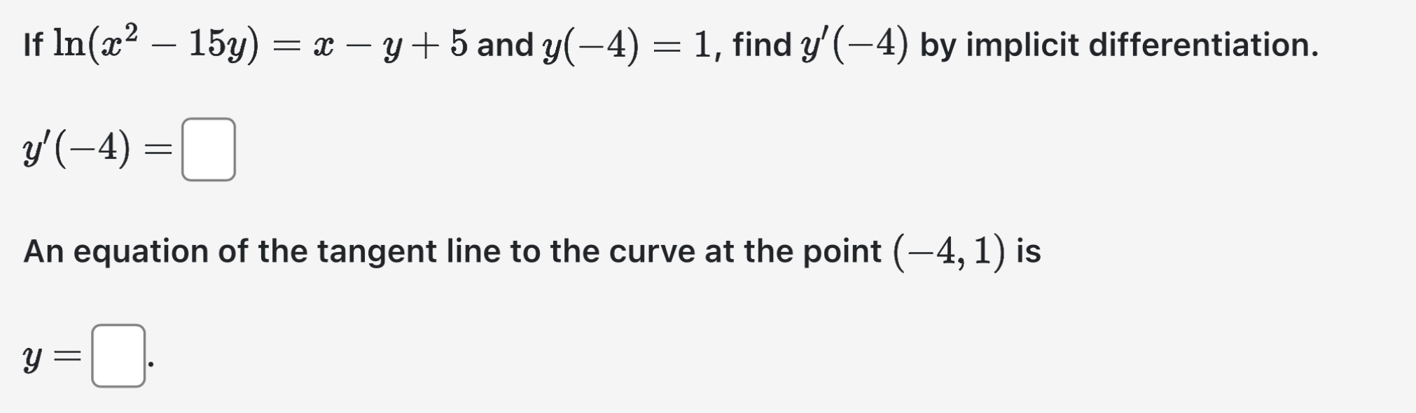 If ln(x2-15y)=x-y+5 ﻿and y(-4)=1, ﻿find y'(-4) ﻿by | Chegg.com