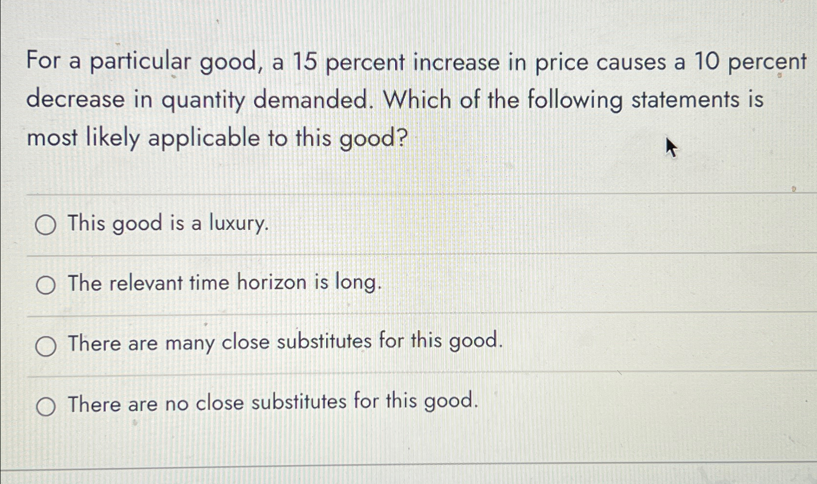 Solved For a particular good, a 15 ﻿percent increase in | Chegg.com
