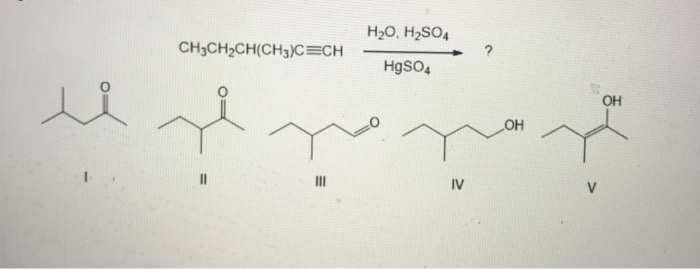 Solved PRINTE g reaction, H20, H2SO4 = HgS04 OH OH ملی است | Chegg.com