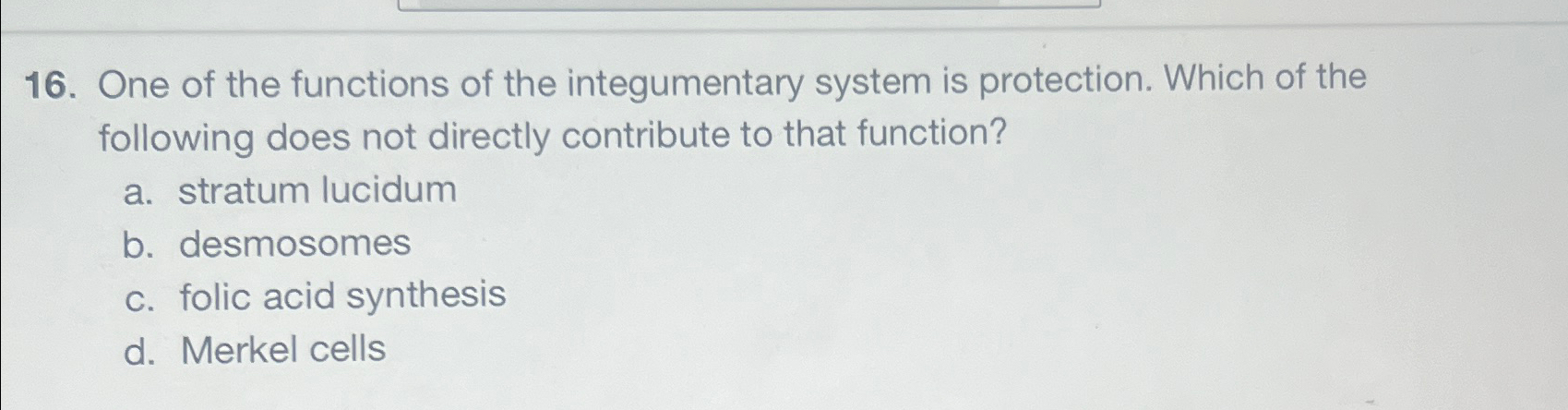 Solved One of the functions of the integumentary system is | Chegg.com