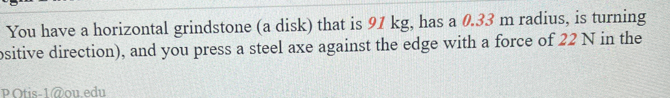 Solved You have a horizontal grindstone (a disk) ﻿that is | Chegg.com