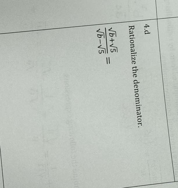 Solved 4.dRationalize the denominator.b2+52b2-52= | Chegg.com