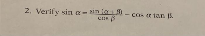 Solved α=cosβsin(α+β)−cosαtanβ | Chegg.com
